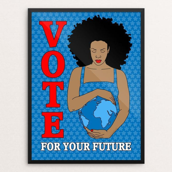 Vote For Your Future by Lisa Vollrath Creative Action Network
